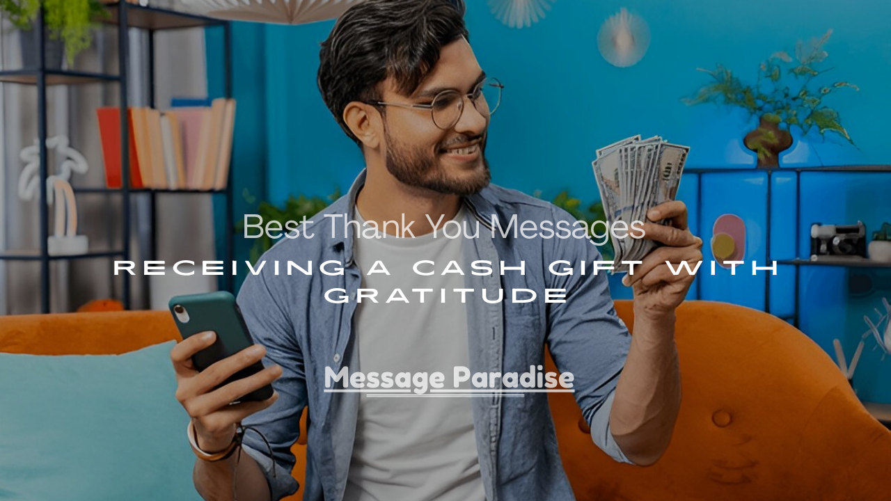 250+ Best Thank You Messages for Receiving a Cash Gift with