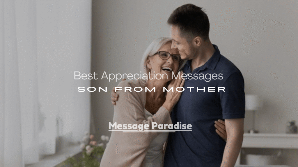 250+ Best Appreciation Messages for Son from Mother